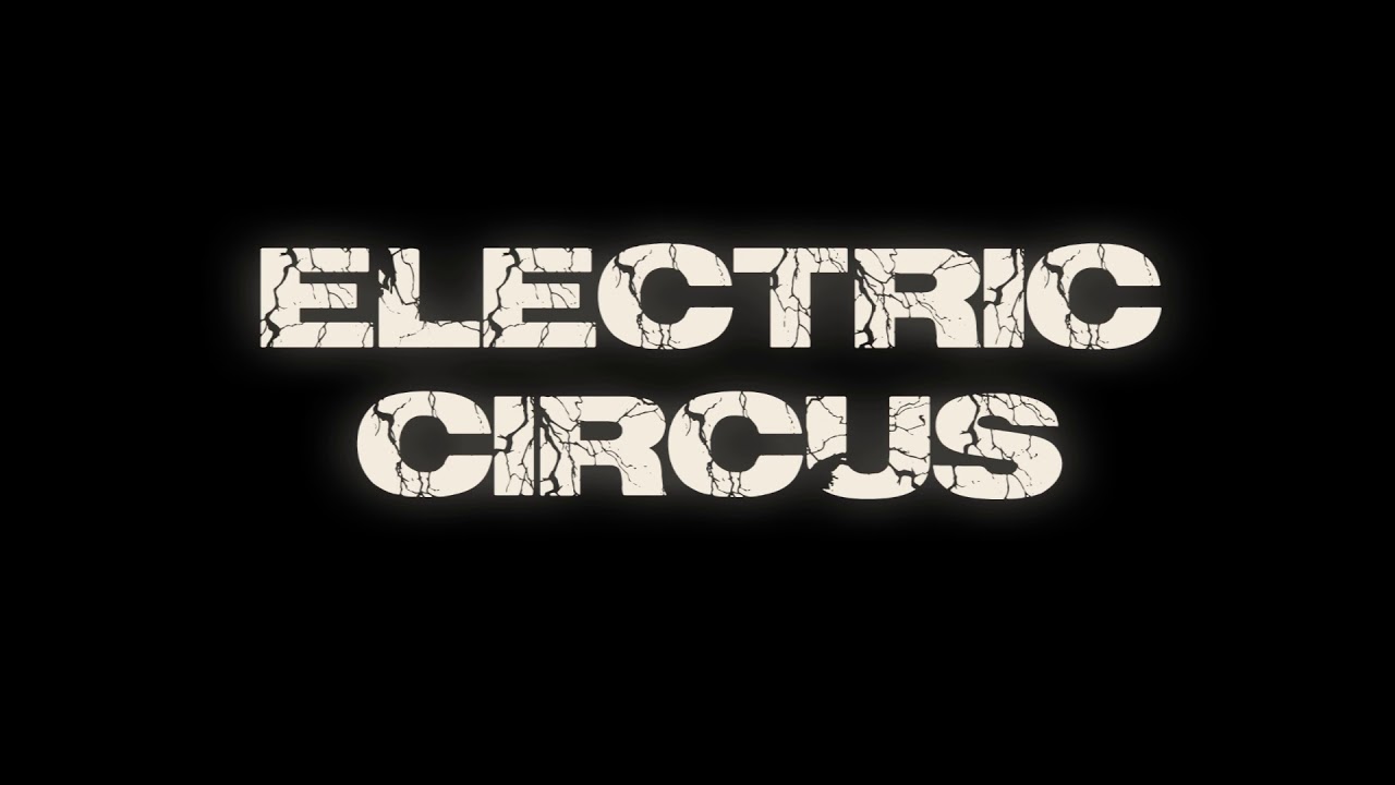 Electric Circus Promo - YouTube