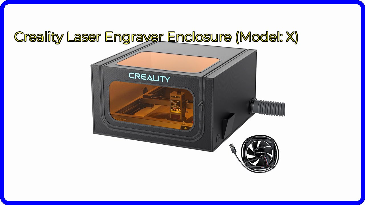 REVIEW (2025): Creality Laser Engraver Enclosure (Model: X). ESSENTIAL ...