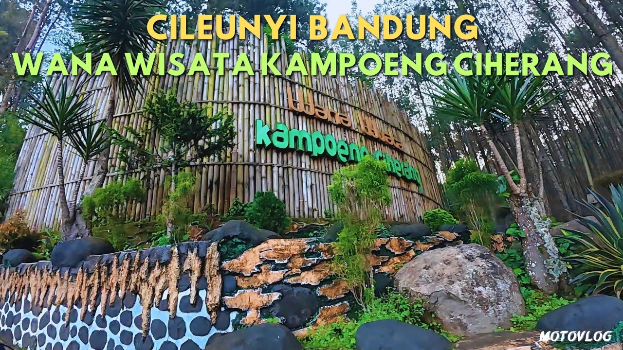 CILEUNYI BANDUNG - WANA WISATA KAMPOENG CIHERANG - YouTube