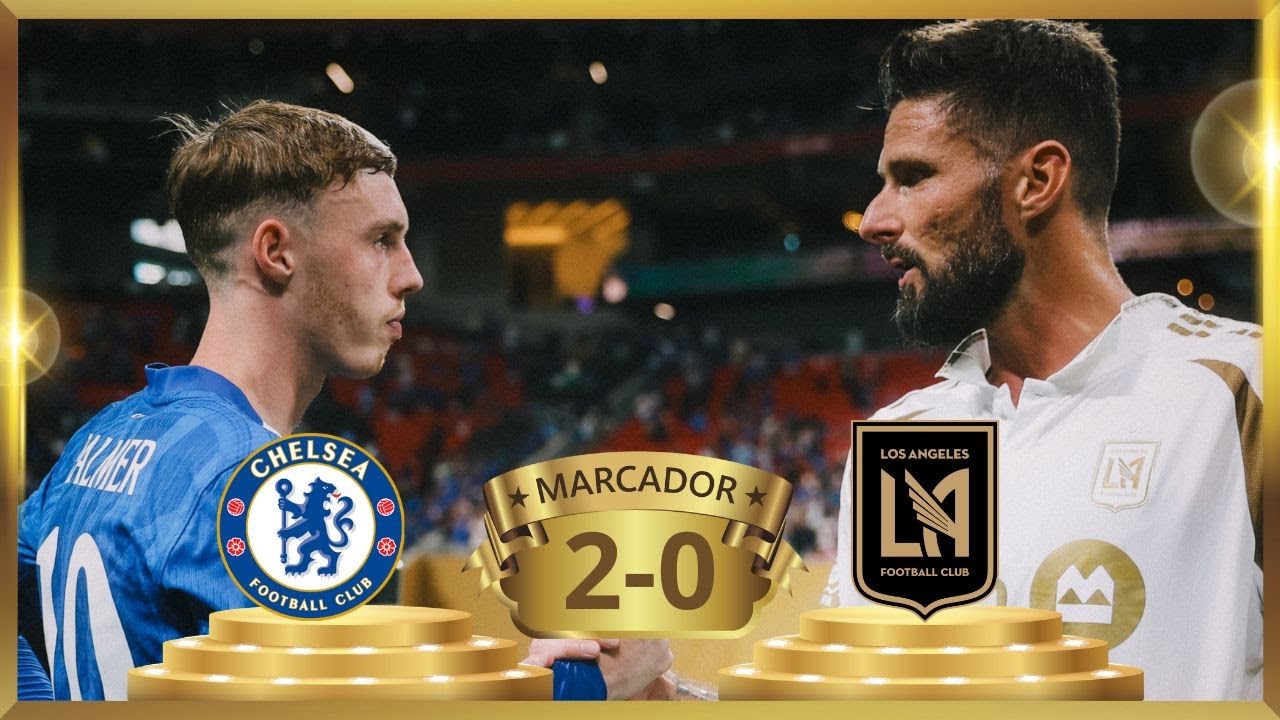 Chelsea 2 - 0 Los Ángeles - LAFC (Club León) ⭐ MUNDIAL DE CLUBES ...