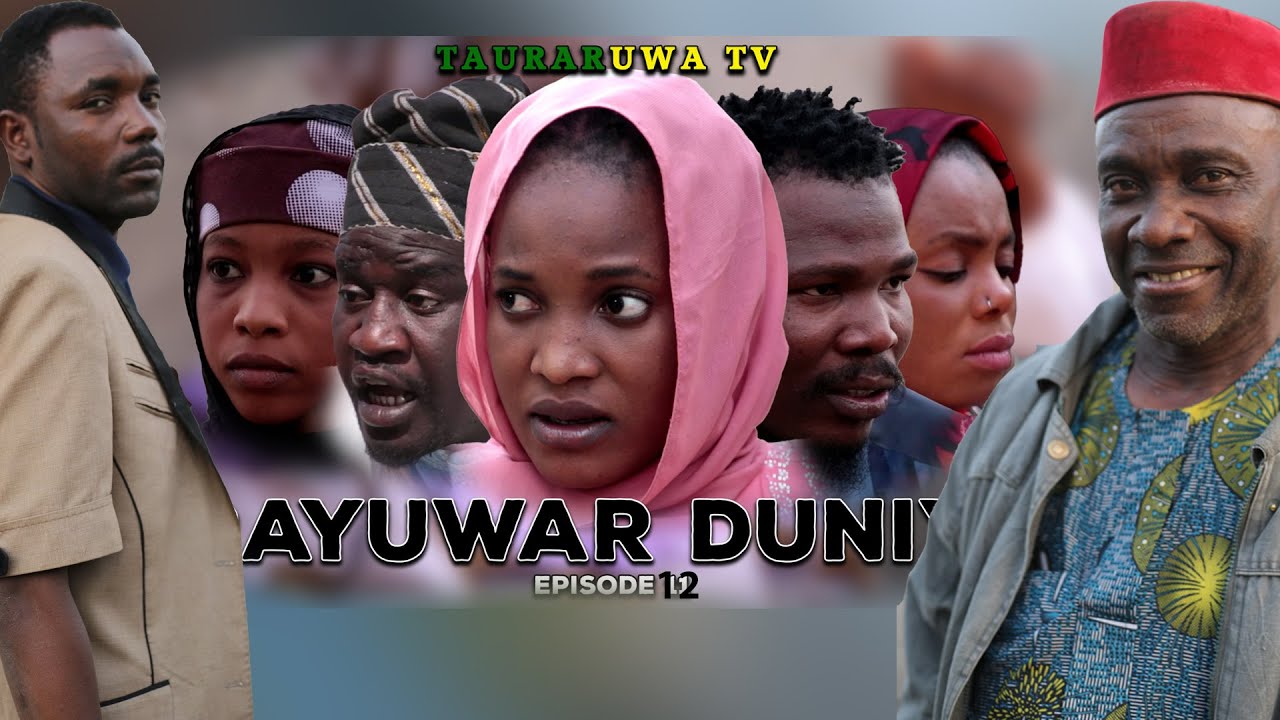 Rayuwar Duniya Episode 12 - Shirin Tauraruwa TV - YouTube