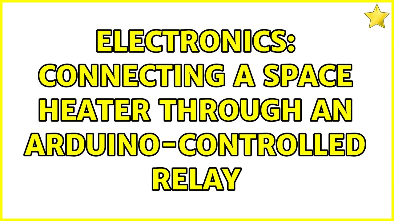 Electronics: Connecting a space heater through an Arduino-controlled ...