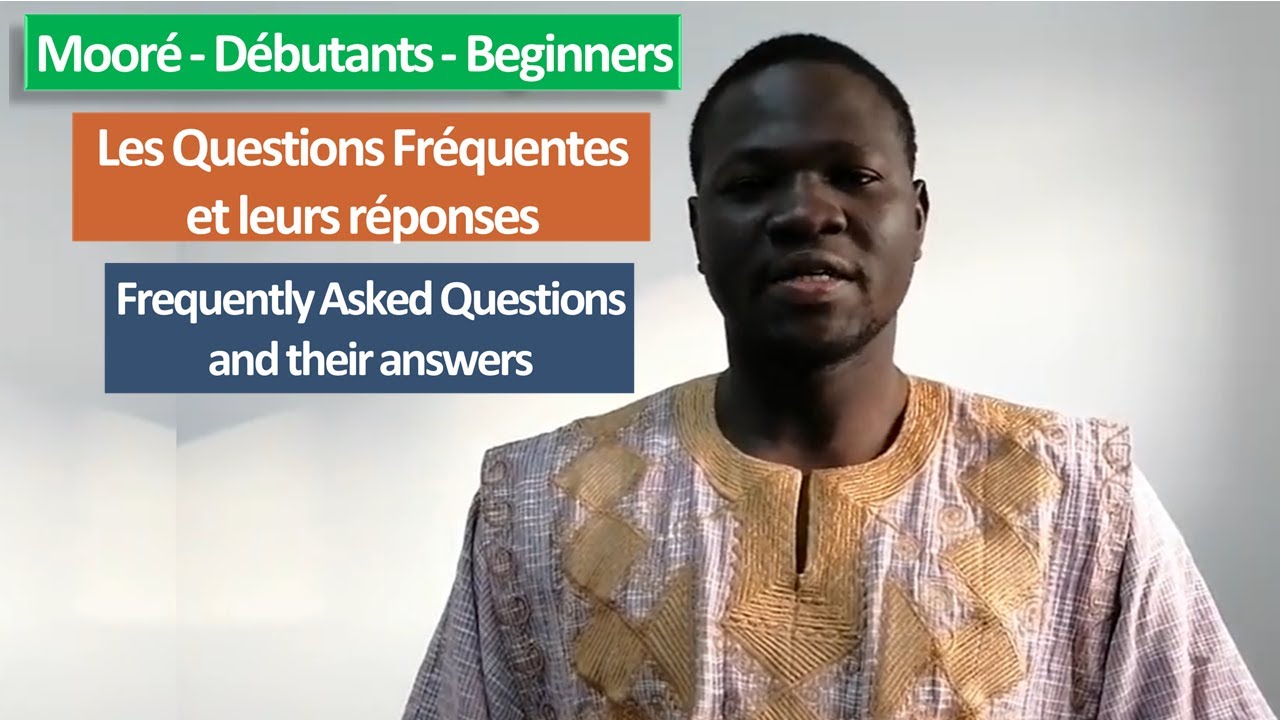 Apprendre la Langue Mooré - Les Questions Fréquentes et Réponses pour ...