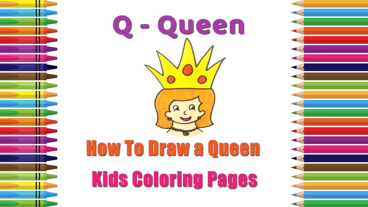 How to Draw a Queen Coloring Pages | Alphabets Coloring Pages | Baby ...