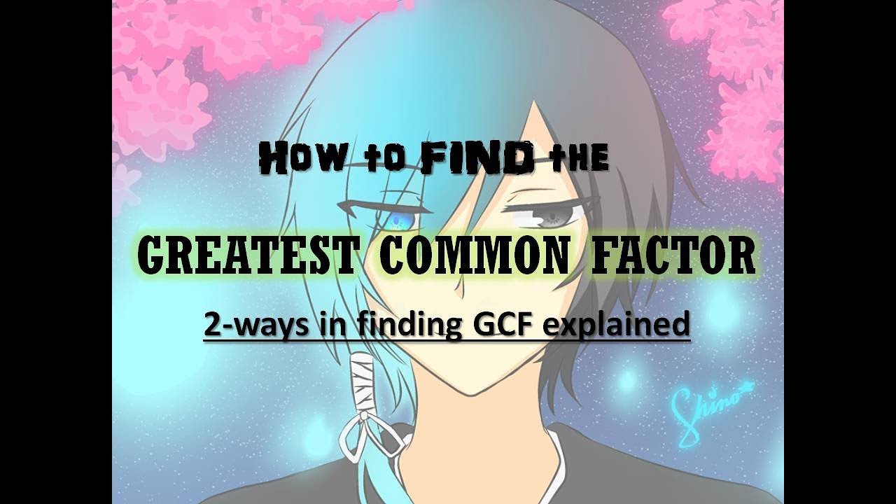 10 item Quiz: Finding the Greatest Common Factor [GCF] - 2ways provided ...