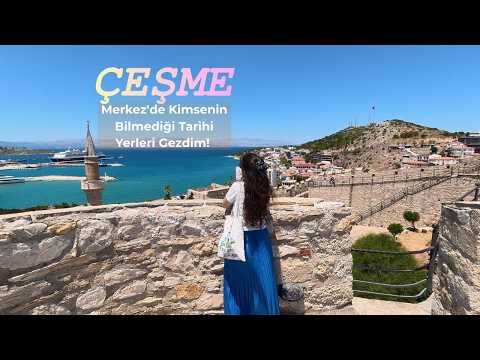 Çeşme Merkez'de Kimsenin Bilmediği Tarihi Yerleri Gezdim! | Kale, Müzeler ve Çarşı