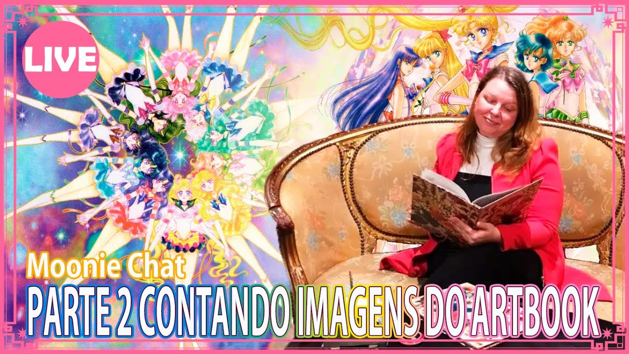 [MOONIE CHAT] PARTE 2 Contando imagens do NOVO Artbook de SAILOR MOON e ...