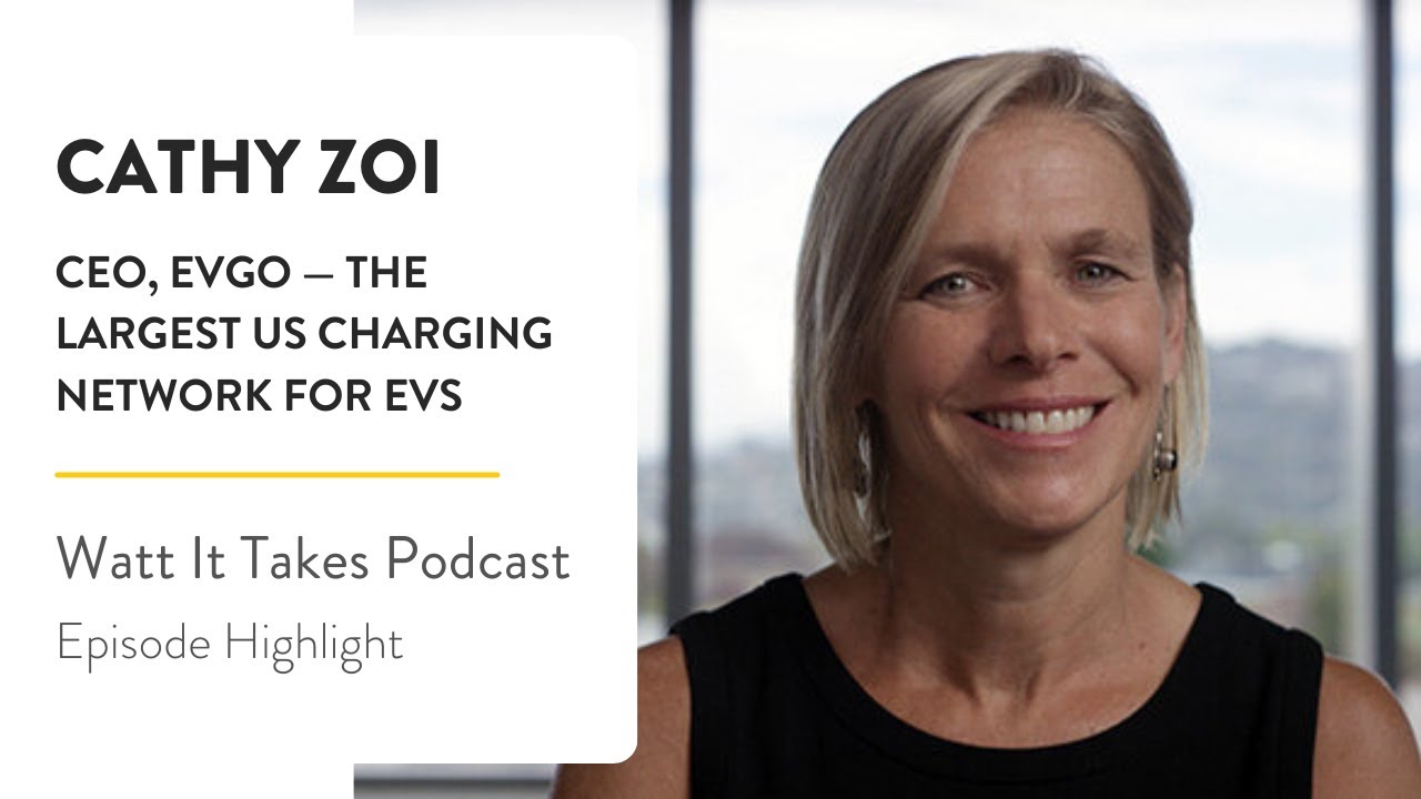 Cathy Zoi on the Hardest Part of Being a CEO — Watt It Takes Episode ...