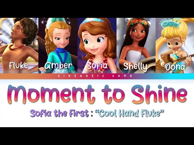 Moment To Shine Lyrics Sofia The First Cool Hand Fluke Zietastic 1625