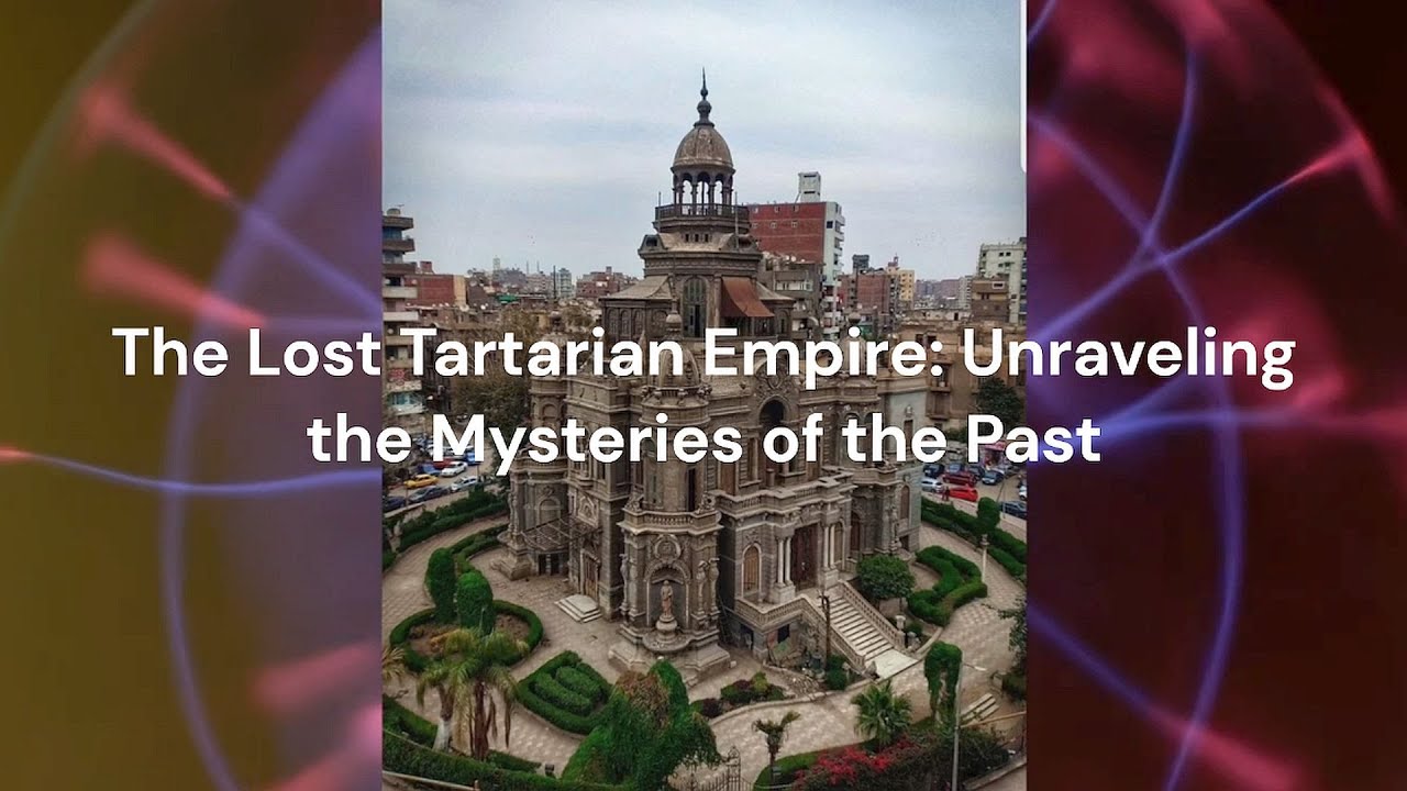 The Lost Tartarian Empire: Unraveling the Mysteries of the Past - YouTube