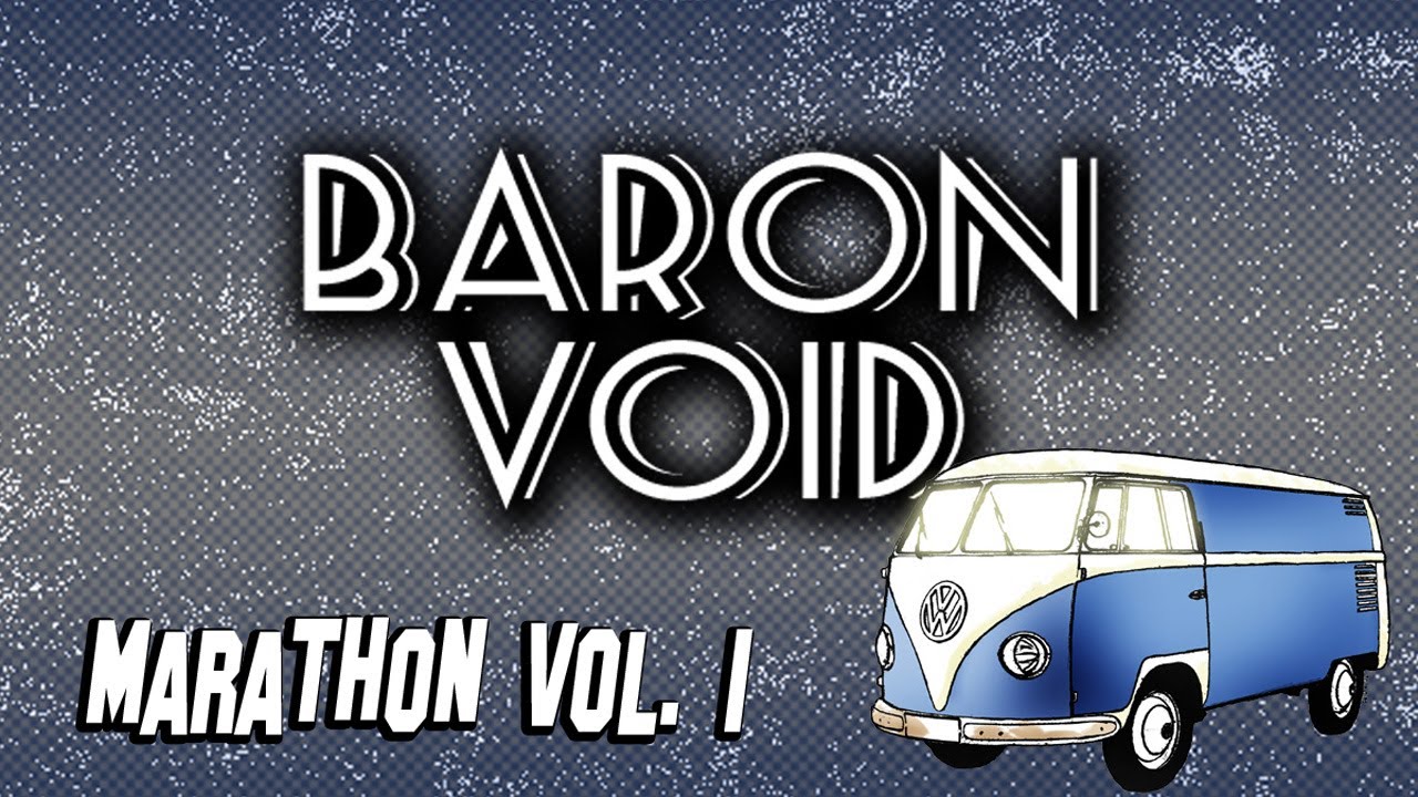 Baron Void Marathon Vol 1 - YouTube