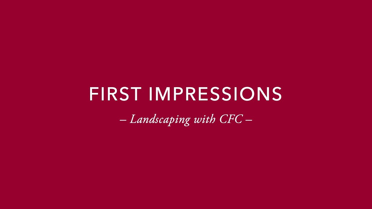 First Impressions – Landscaping with CFC - YouTube
