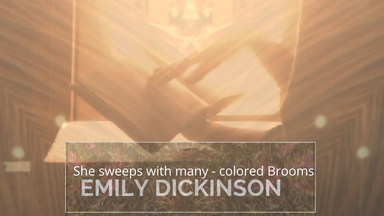EMILY DICKINSON | She sweeps with many - Colored Brooms No. 219 ️💜💙💚💛🧡 ...