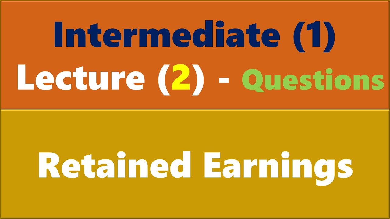 Retained Earnings Questions YouTube retained-earnings-questions-youtube