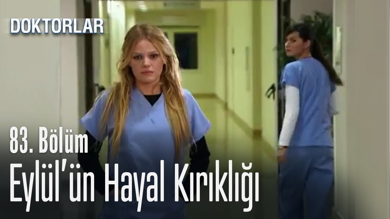 Eylül'ün Hayal Kırıklığı - Doktorlar 83. Bölüm - YouTube