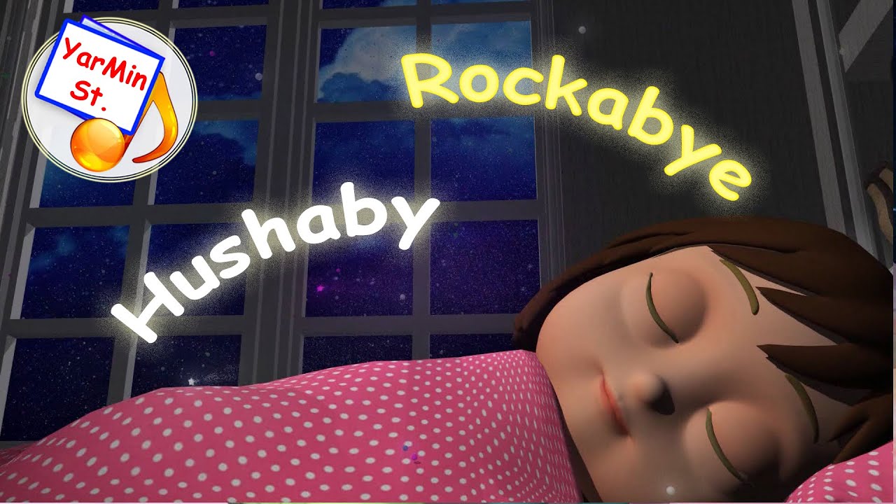 Hushaby, Rockabye. Lullaby / Nursery rhymes. YarMin st - YouTube