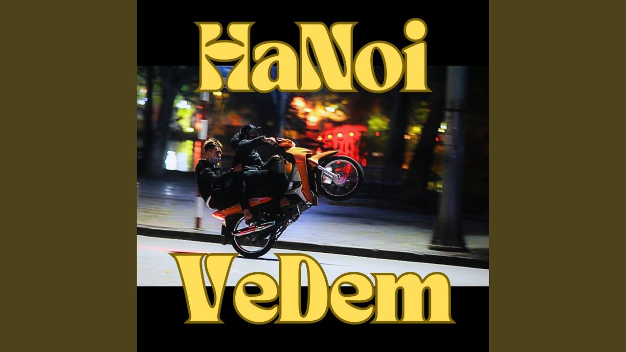 Hà Nội Về Đêm (HNVD) - YouTube