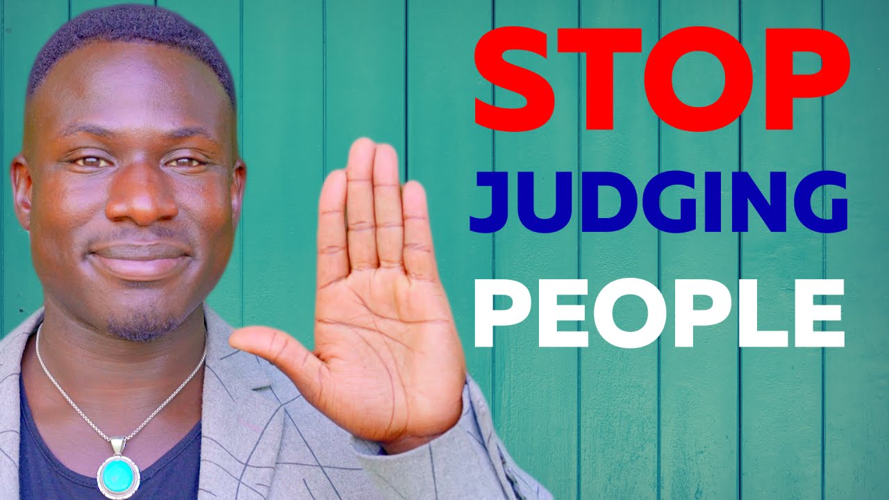 How to Stop Judging People (WATCH OUT!) - YouTube