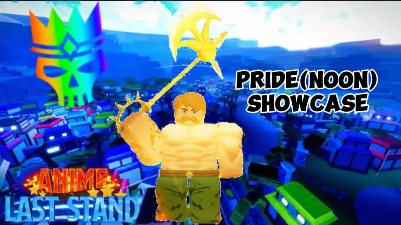 Pride (Noon) Showcase (Anime Last Stand) - YouTube