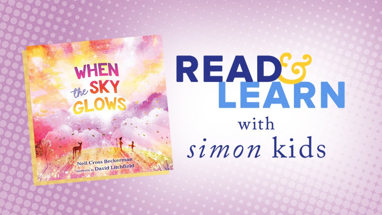 When the Sky Glows Read Aloud | Read & Learn with Simon Kids - YouTube