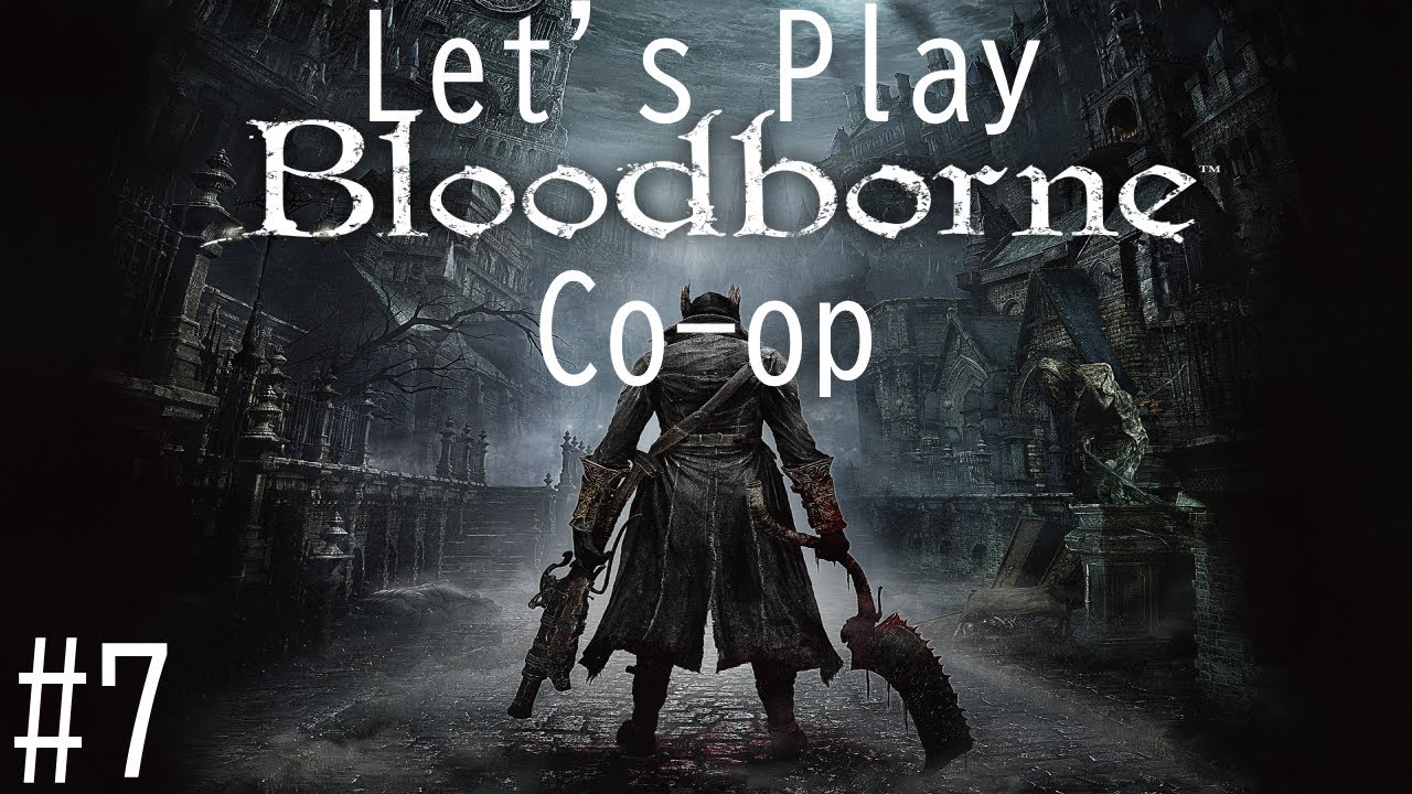 Bloodborne Co-op P7: Byrgenwerth, Rom Time - YouTube