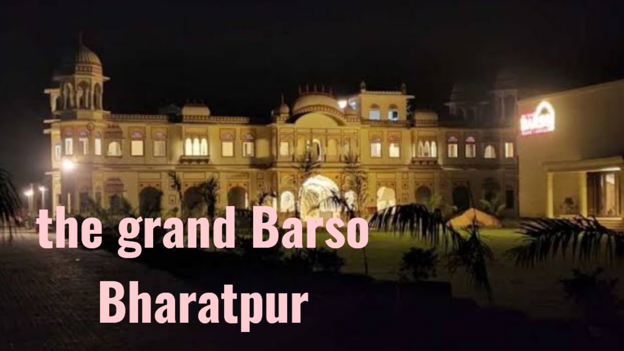 The Grand Barso Hotel Bharatpur (Rajasthan) - YouTube
