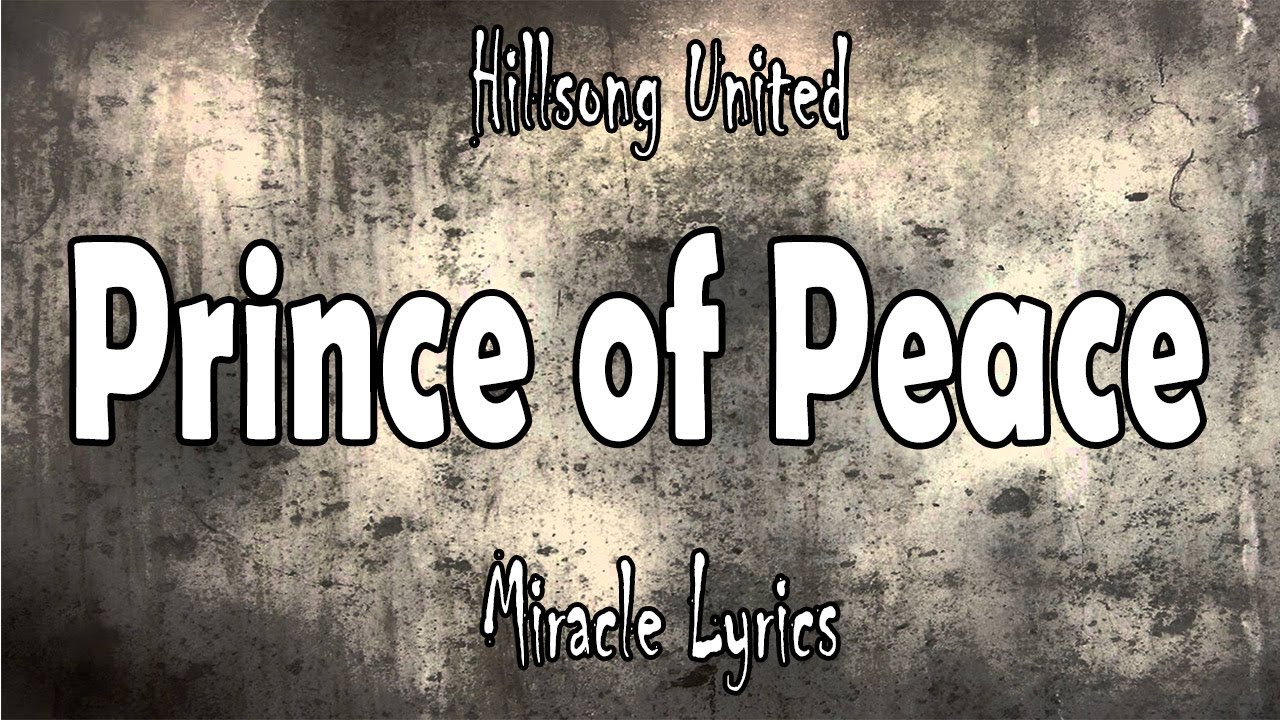 Prince of Peace - Hillsong United (Lyrics) - YouTube