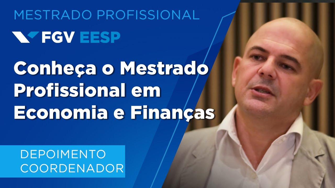 FGV EESP | Conheça o Mestrado Profissional em Economia e Finanças - YouTube