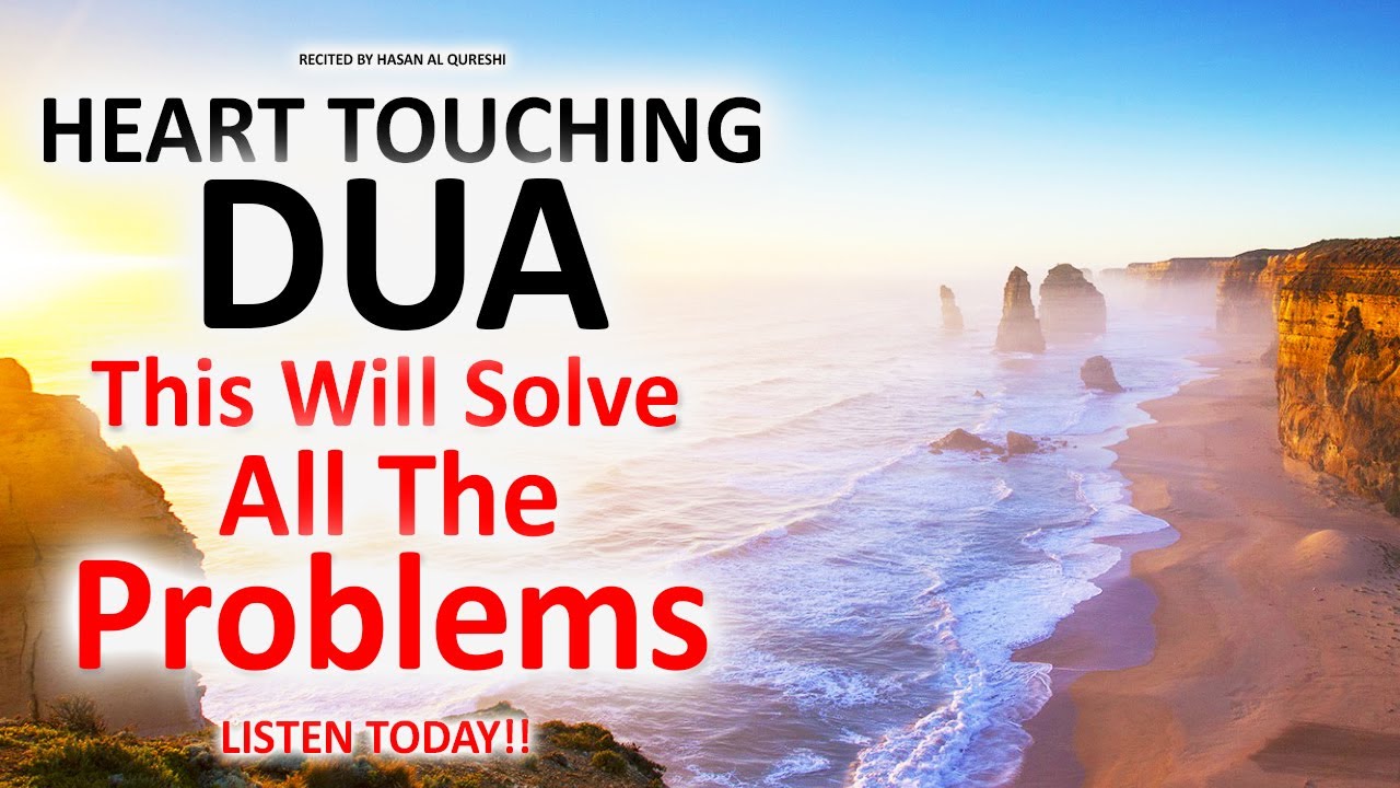 Powerful Heart touching Prayer! THIS DUA WILL SOLVE ALL THE PROBLEMS ...