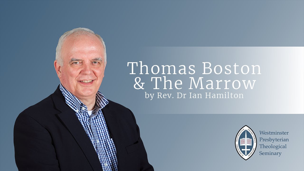 Episode 36: Thomas Boston and the Marrow (Part 2) with Rev. Dr Ian ...