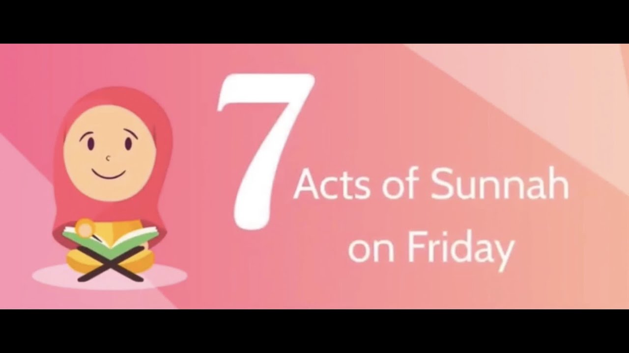 7 Sunnahs Of Friday - YouTube