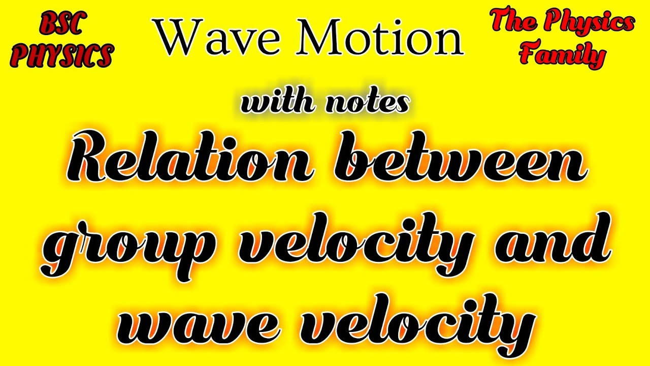 Relation Between Group Velocity and Wave Velocity (Phase Velocity ...