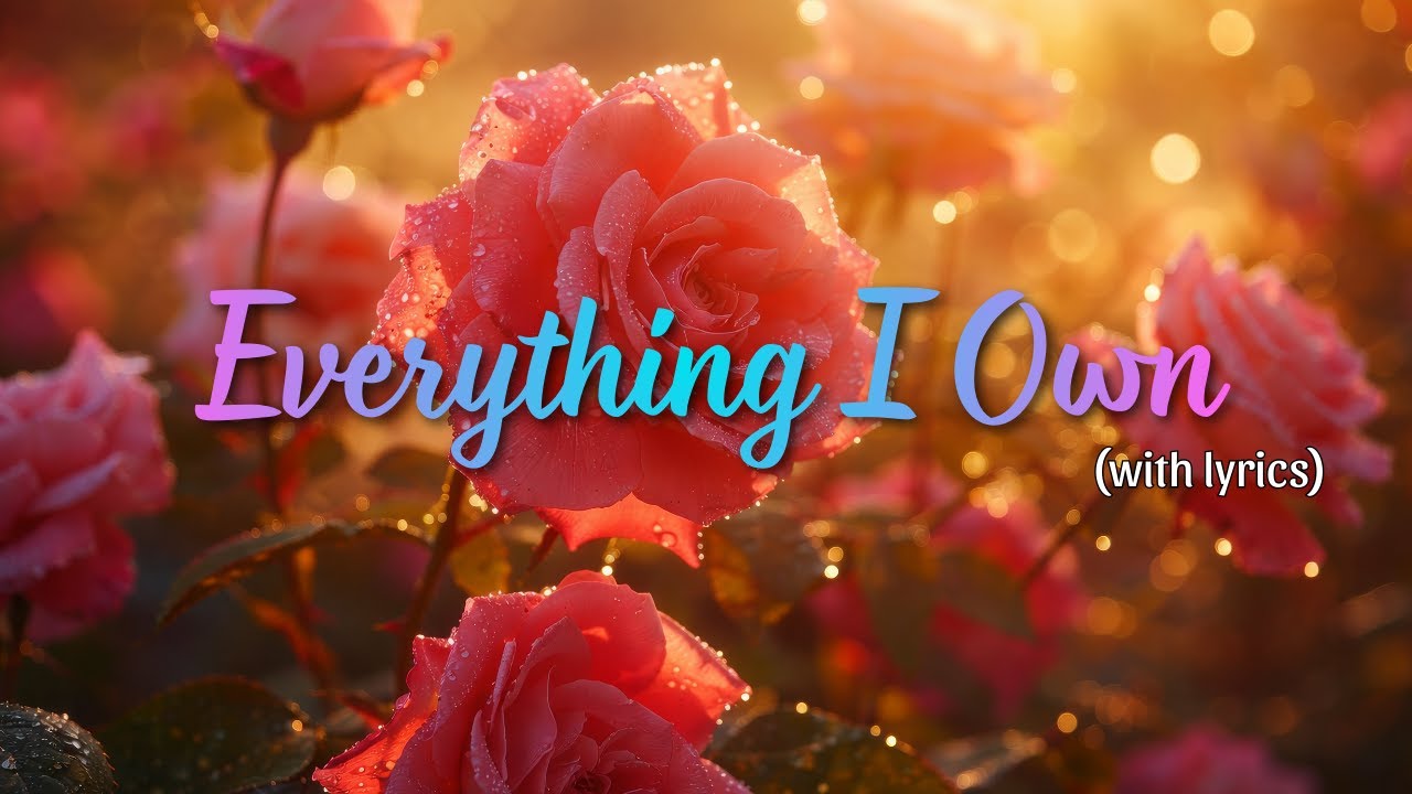 Everything I Own - Official Lyrics - YouTube