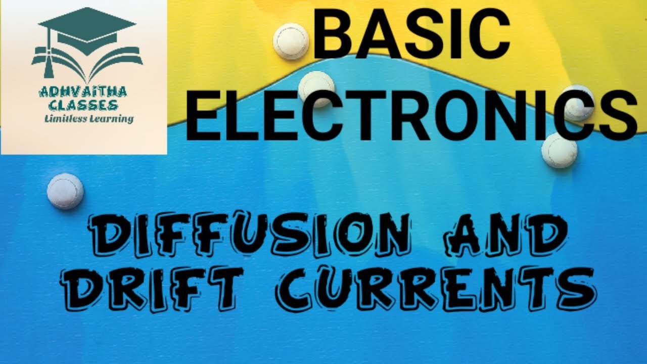 Basic Electronics DRIFT and DIFFUSION Currents for GATE UGC NET ISRO DRDO JE - YouTube