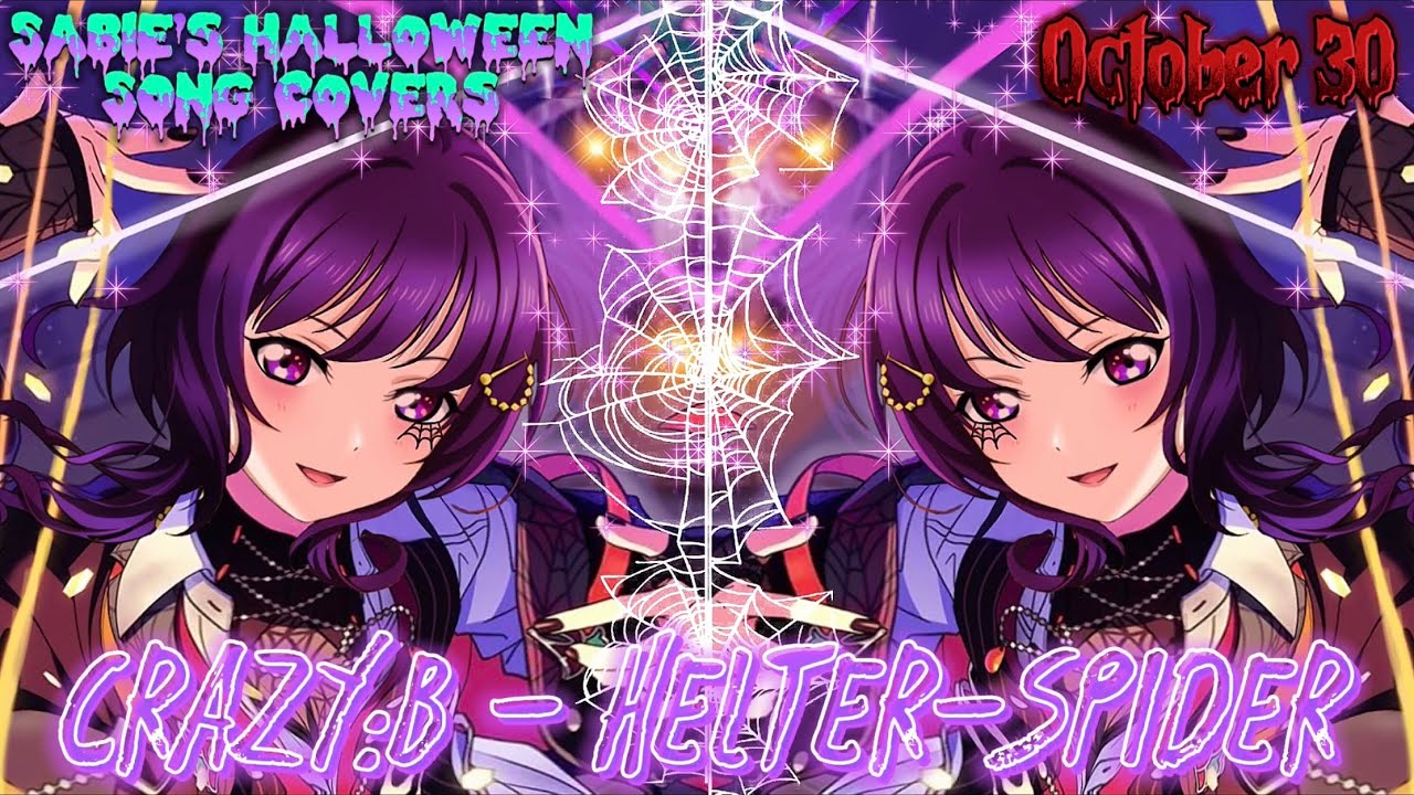 Halloween Special | Helter-Spider | Crazy:B | SONG COVER by: SABRINA ...