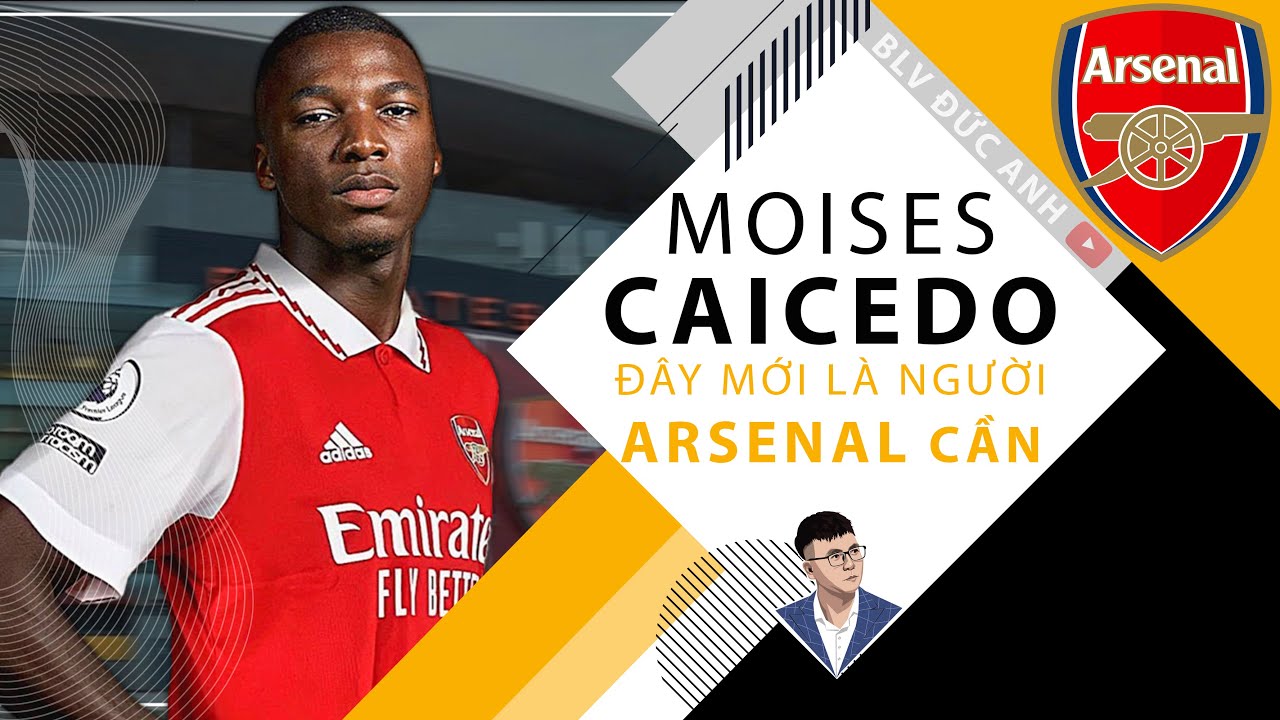 Moises Caicedo – Arsenal cần phá lệ để tránh đêm dài lắm mộng như vụ ...