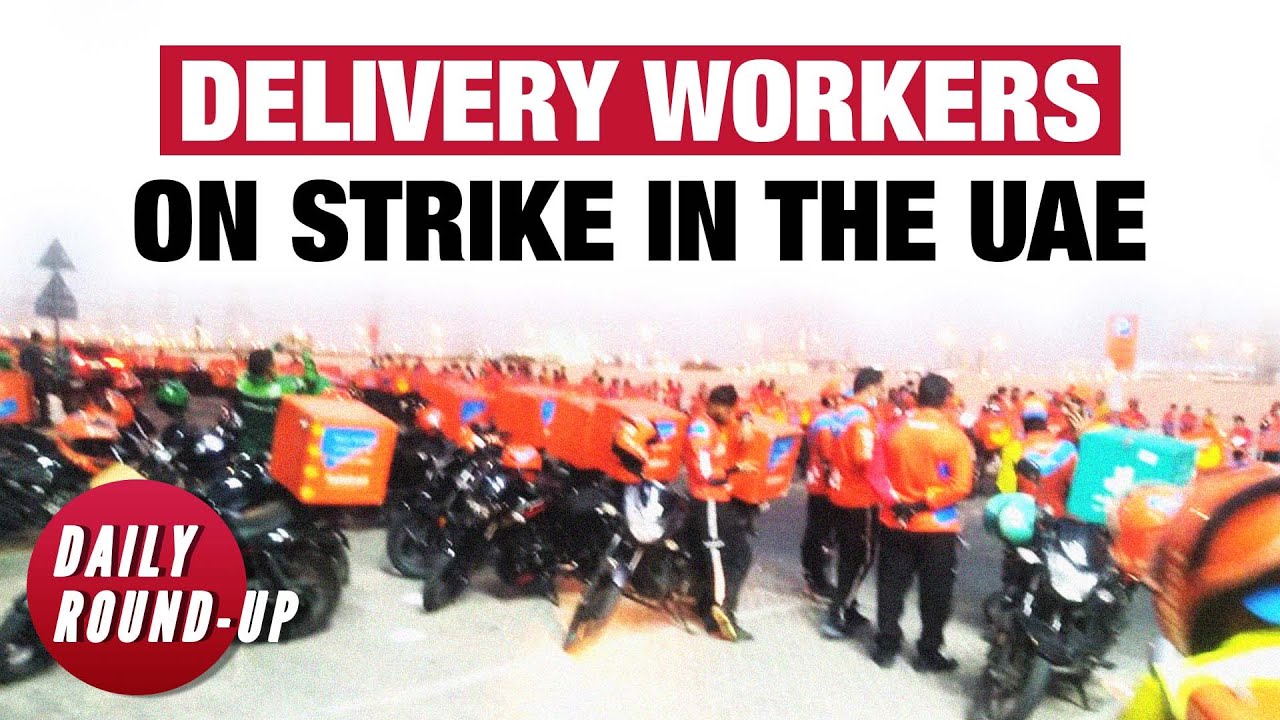 Daily Round-up|Migrant delivery workers strike for fair pay and ...