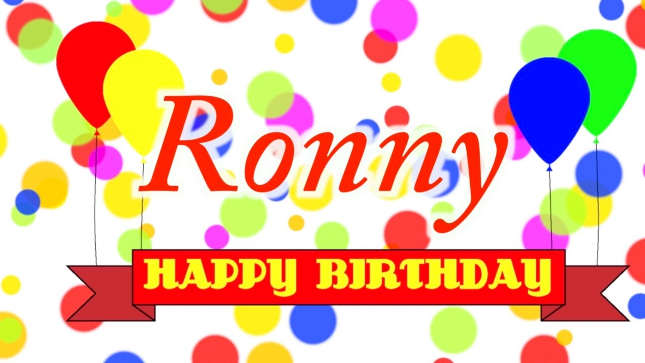 Happy Birthday Ronny Song - YouTube