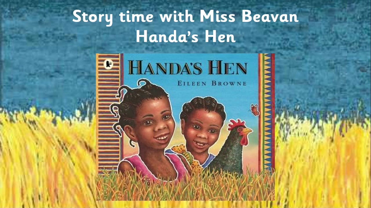 Story time with Miss Beavan - Handa’s Hen - YouTube