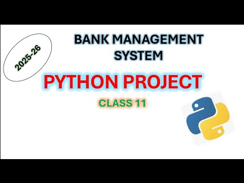 CLASS 11 || BANK MANAGEMENT SYSTEM || PYTHON PROJECT - YouTube
