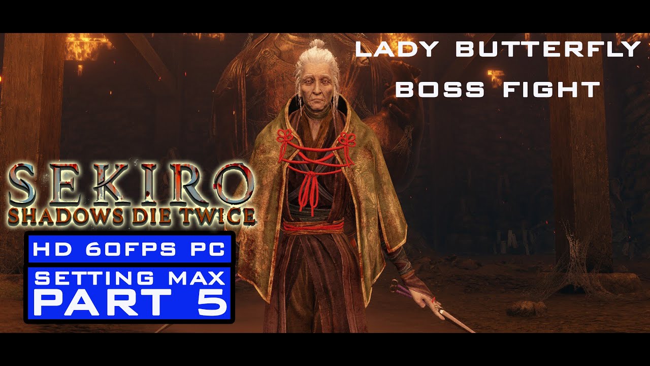 Sekiro shadows die twice: Lady Butterfly Boss Fight Guide [HD 60fps PC ...