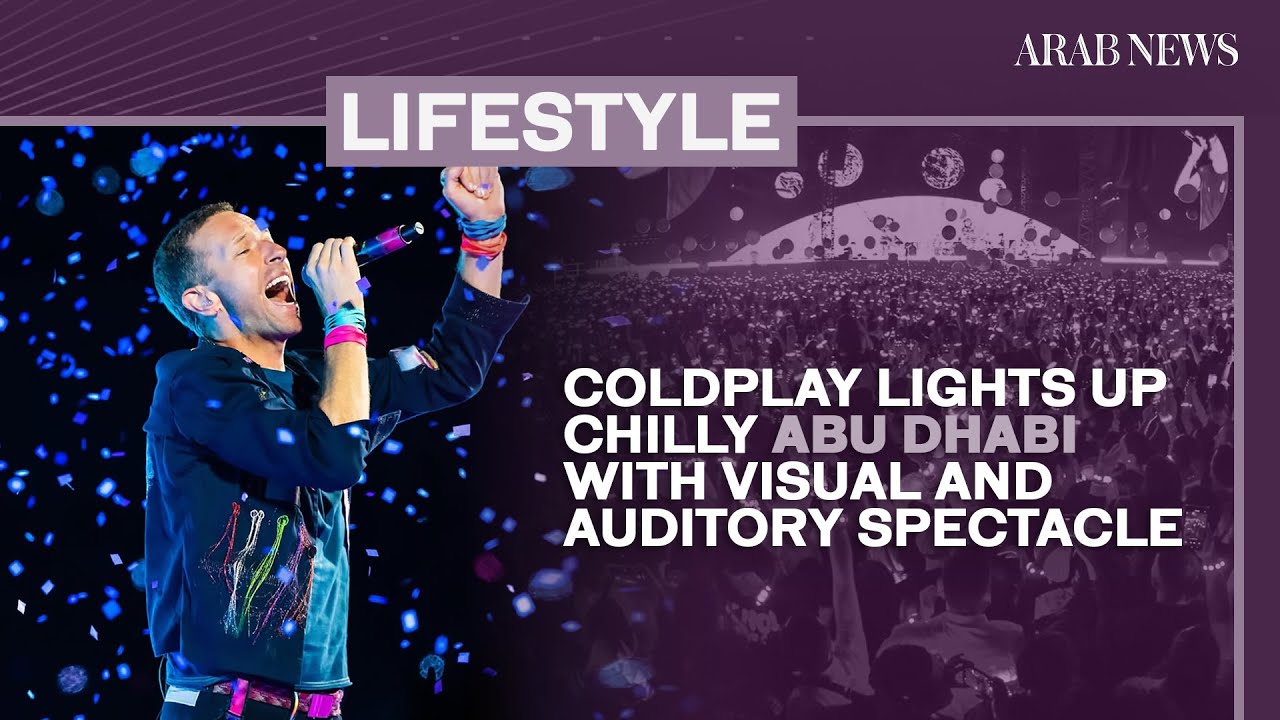 Coldplay lights up chilly Abu Dhabi with visual and auditory spectacle ...