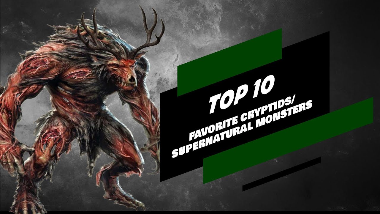 Top Ten Cryptids/Supernatural Monsters (Patreon Requests) - YouTube