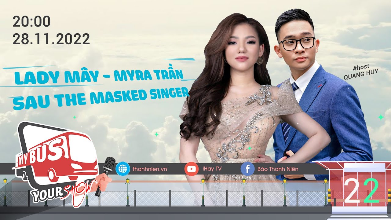 My bus - Your show | Tập 22: "Lady Mây" - Myra Trần: Tôi hát đã hết ...