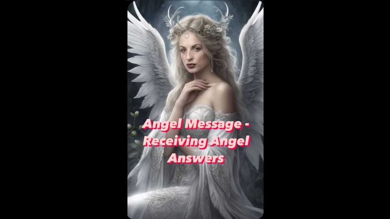 Angel Message - Receiving Angel Answers - YouTube