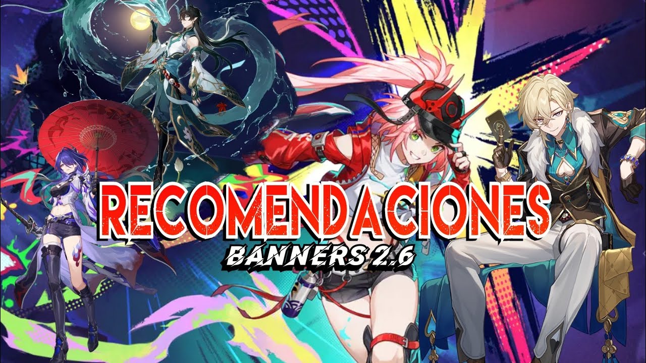 POR QUIEN DEBES TIRAR?!! 😱 Recomendaciones Banners versión 2.6 Honkai ...