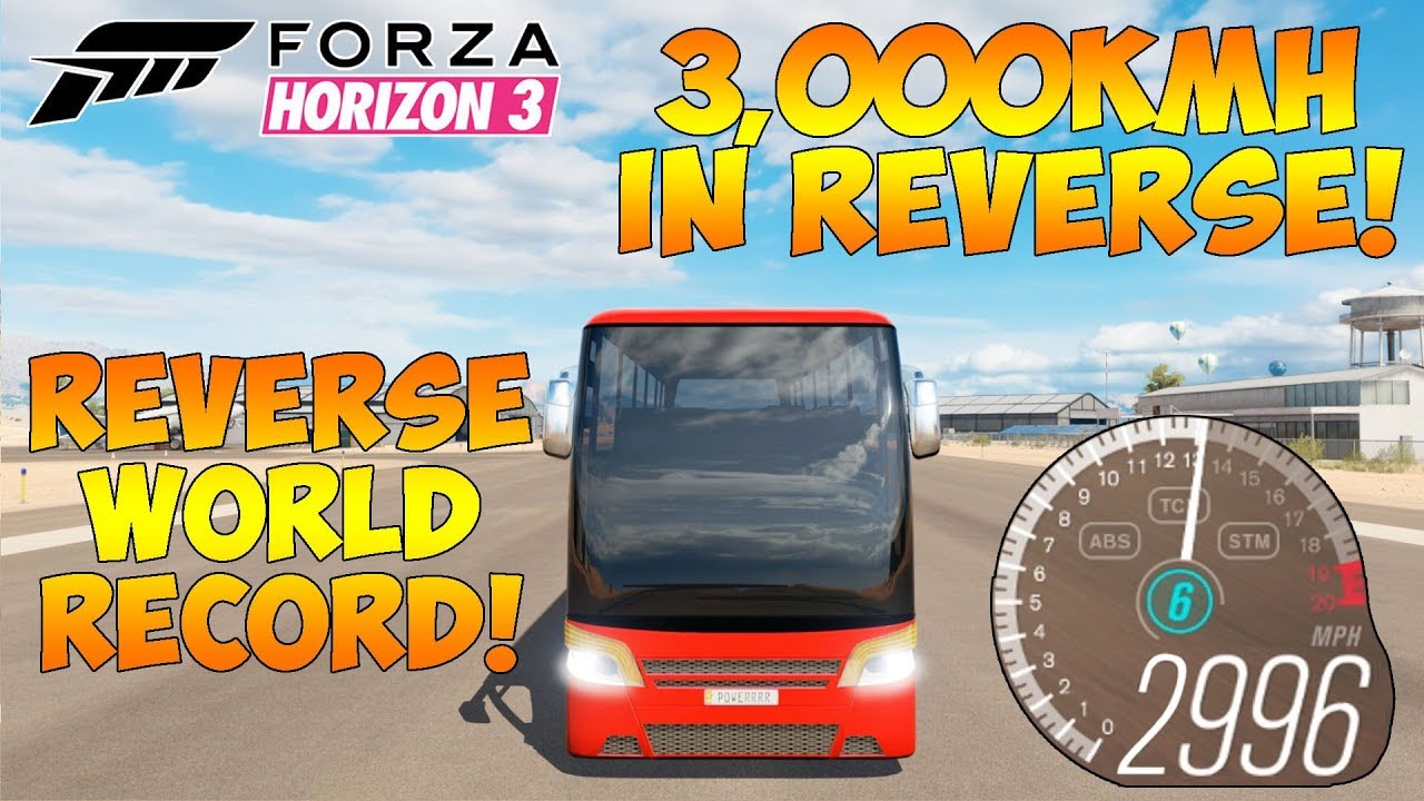 Forza Horizon 3 - TOP SPEED WORLD RECORD IN REVERSE! 3,000KMH (1,900MPH ...
