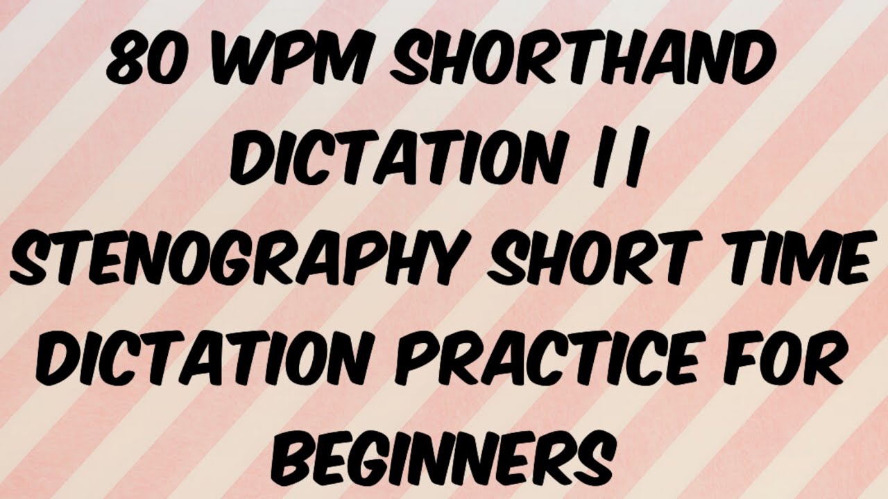 STENOGRAPHY DICTATION FOR PRACTICE || SHORTHAND DICTATION FOR SHORT ...