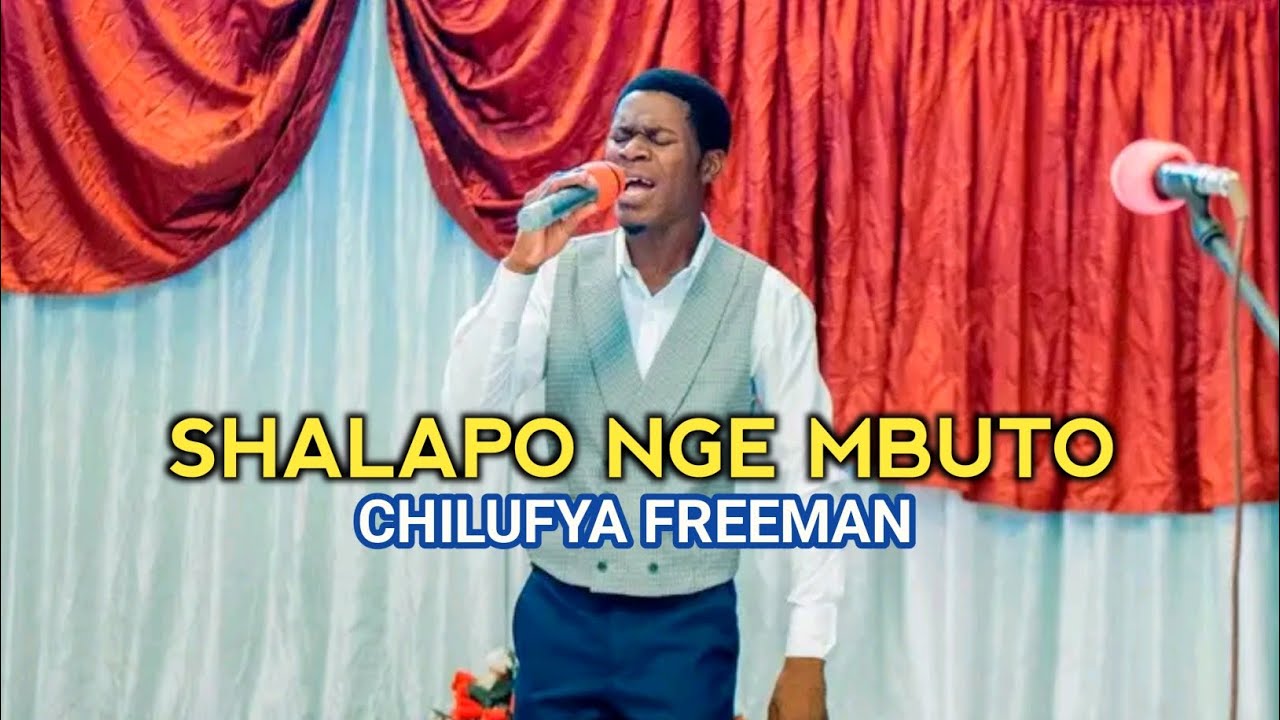 SHALAPO NGE MBUTO _by _ Chilufya Freeman (official music) - YouTube