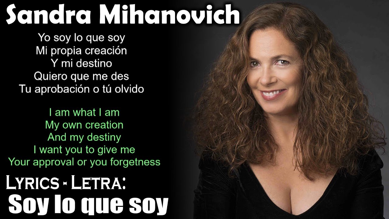 sandra-mihanovich-soy-lo-que-soy-lyrics-spanish-english-espa-ol
